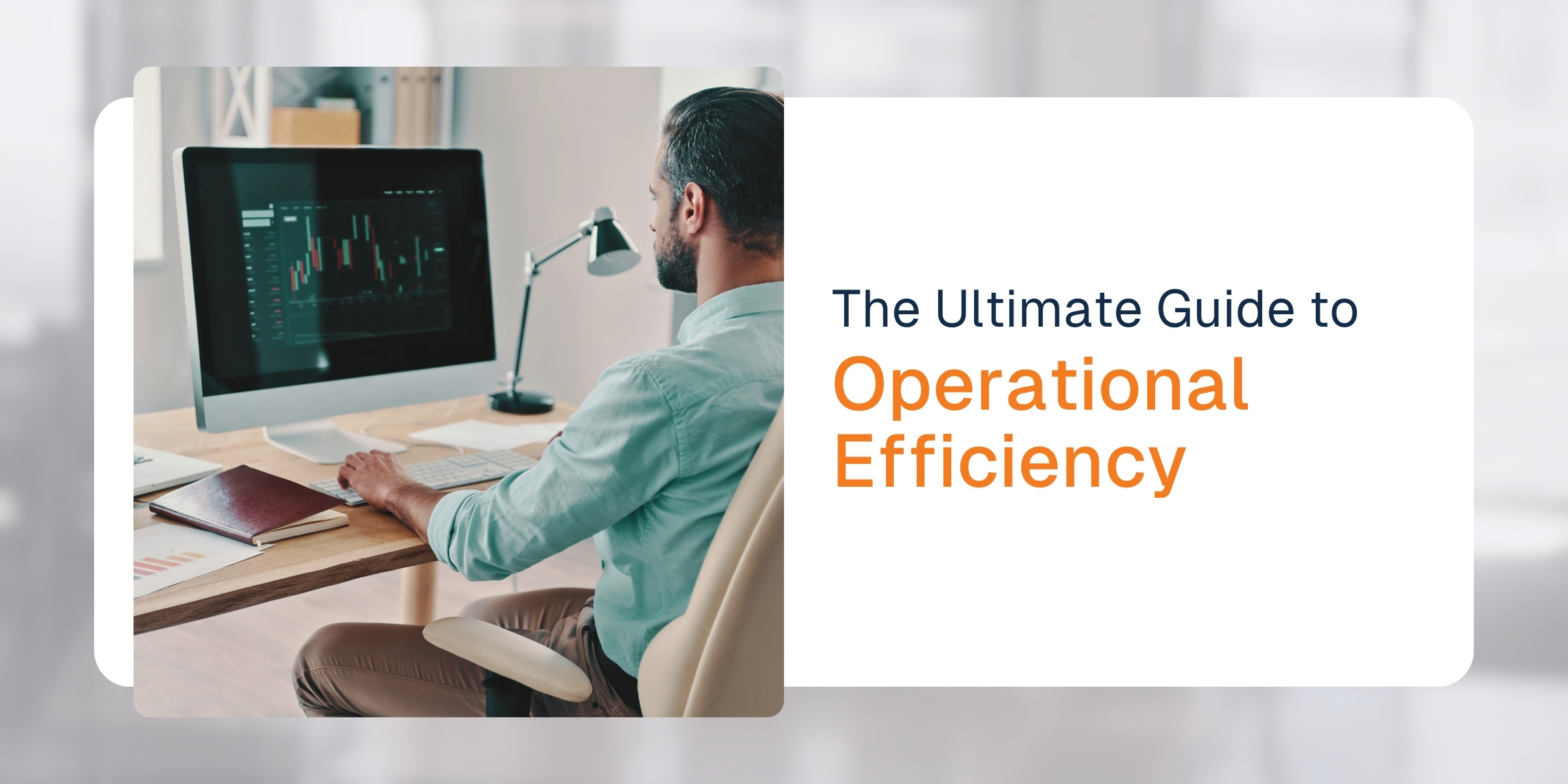 The Ultimate Guide to Operational Efficiency